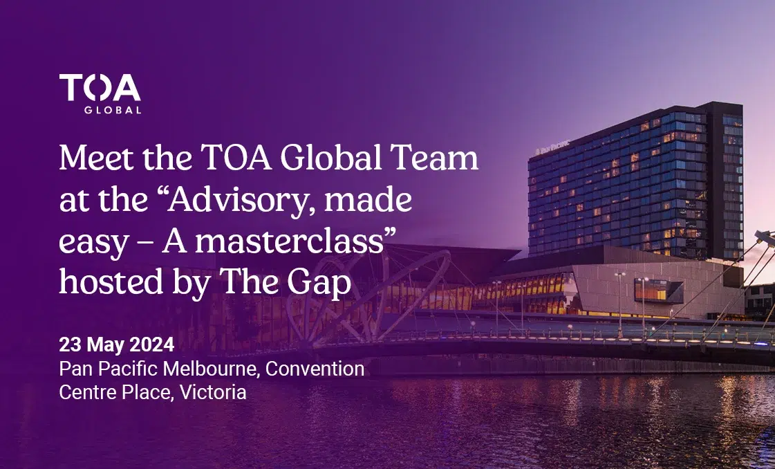 Meet the TOA Global Team at the “Advisory, made easy – A masterclass”